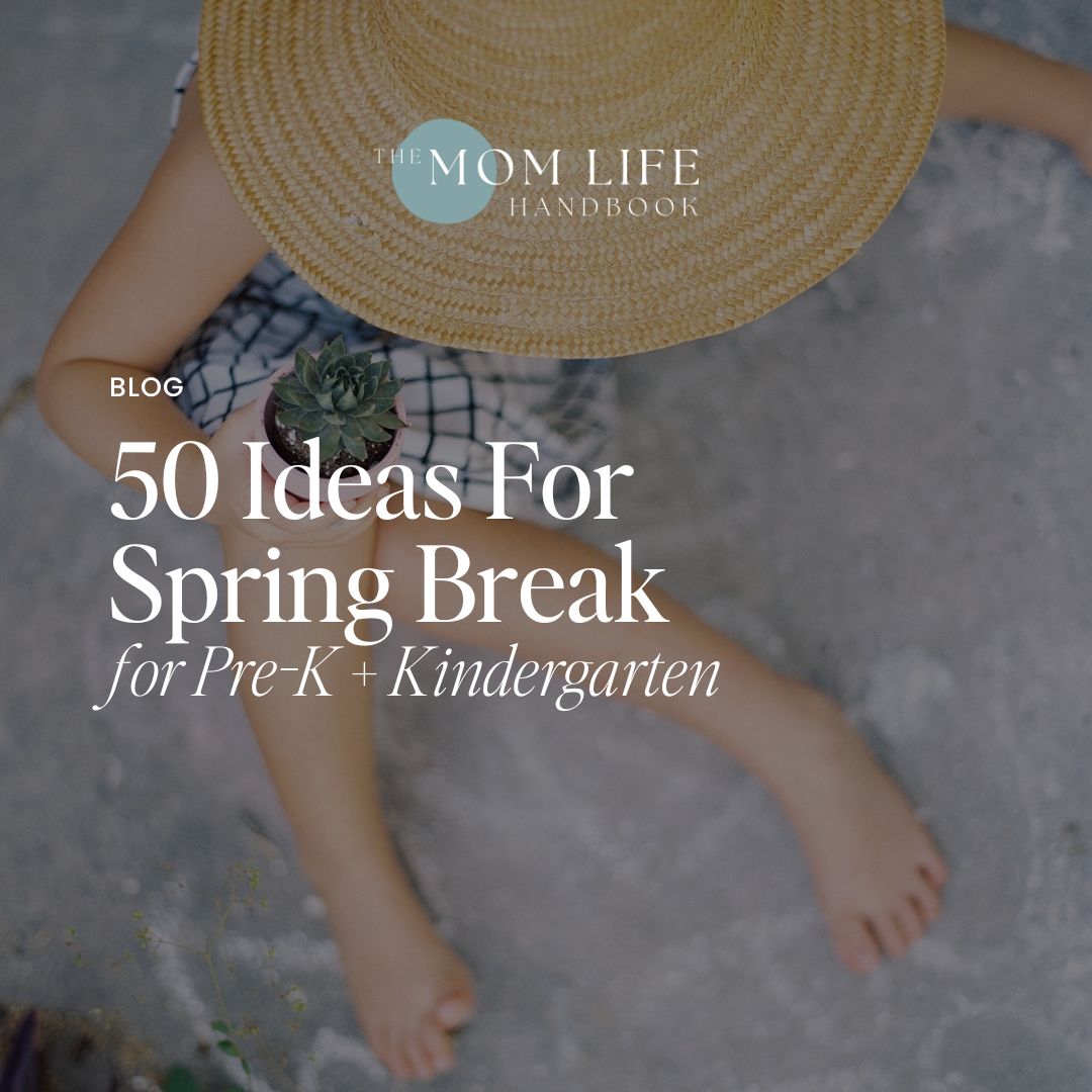 Ideas for Spring Break—50 Activities for Pre-K + Kindergarten